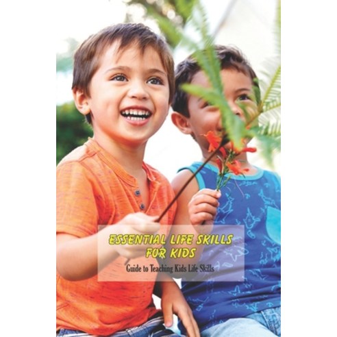 (영문도서) Essential Life Skills for Kids: Guide to Teaching Kids Life ...