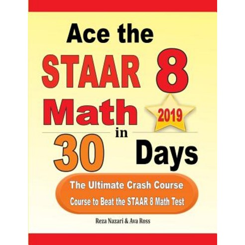 (영문도서) Ace the STAAR 8 Math in 30 Days: The Ultimate Crash Course to ...