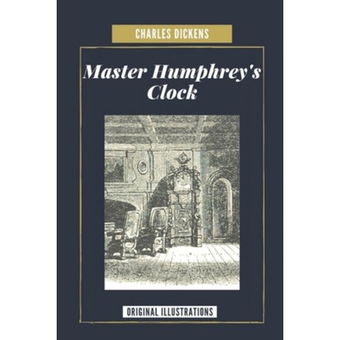 Master Humphrey''s Clock: With original illustrations Paperback, Independently