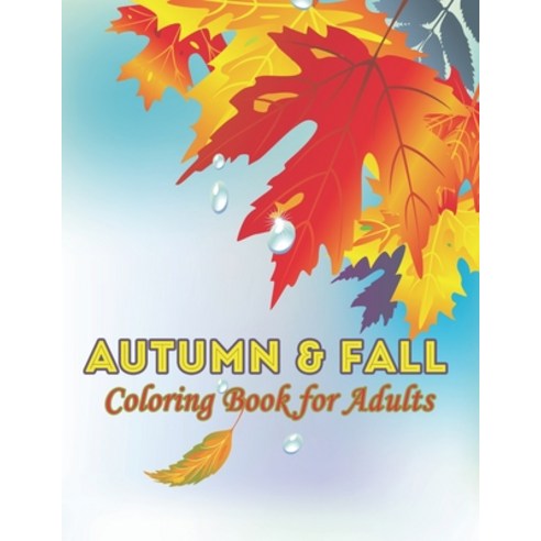 Autumn & Fall Coloring Book for Adults: 50 Autumn & Fall Coloring Pages ...