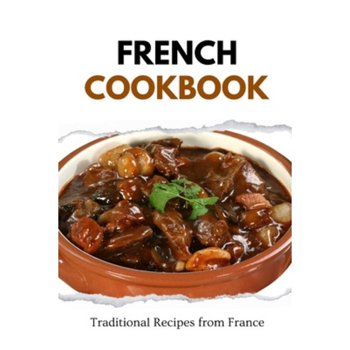 (영문도서) French Cookbook: Traditional Recipes from France Paperback ...