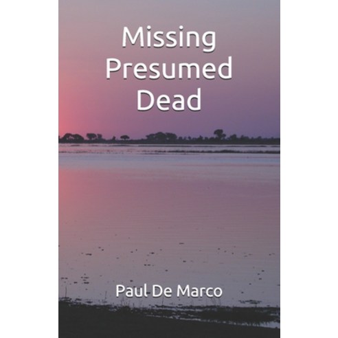 (영문도서) Missing Presumed Dead Paperback, Independently Published, English, 97987