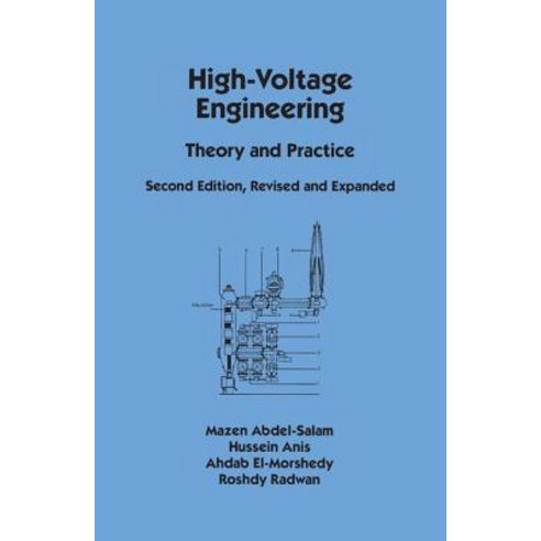 High-Voltage Engineering: Theory and Practice Second Edition Revised and Expand