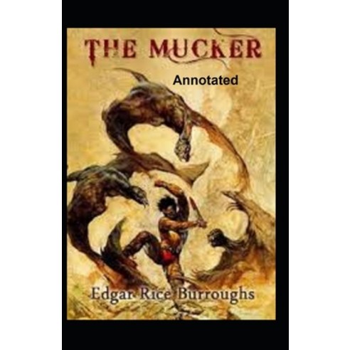 The Mucker Annotated Paperback, Independently Published, English ...