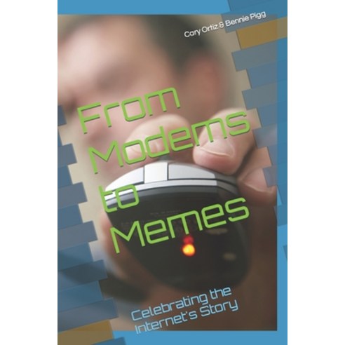 (영문도서) From Modems to Memes: Celebrating the Internet''s Story ...