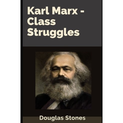 Karl Marx - Class Struggles Paperback, Independently Published, English ...