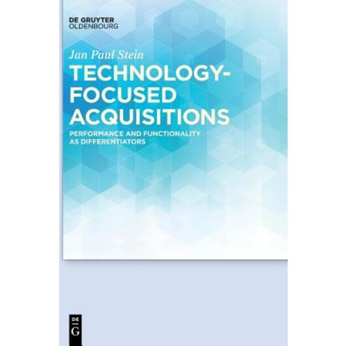 Technology-Focused Acquisitions: Performance and Functionality as ...
