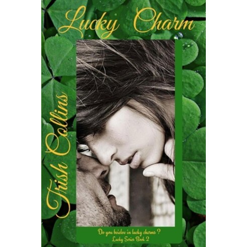 Lucky Charm: Book 2 in the Lucky Series Paperback, Independently ...