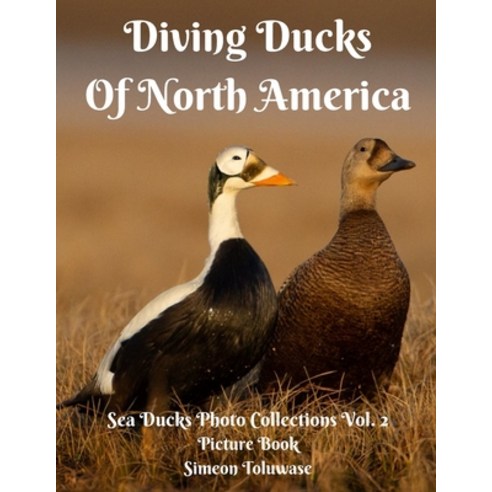 (영문도서) Diving Ducks Of North America Sea Ducks Photo Collections Vol. 2 ...