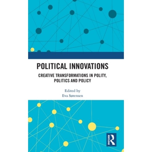 Political Innovations: Creative Transformations in Polity Politics and ...