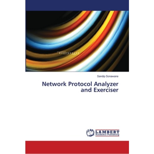 Network Protocol Analyzer and Exerciser Paperback, LAP Lambert Academic Publis.