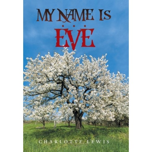 My Name Is . . . Eve Hardcover, Xlibris Us, English, 9781664155725 - 가격 ...