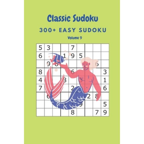 Classic Sudoku: 300+ Easy sudoku Volume 9 Paperback, Independently ...