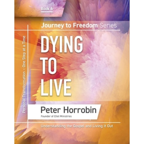 (영문도서) Journey to Freedom 6: Dying to Live Paperback, Sovereign World ...