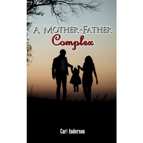 (영문도서) A Mother-Father Complex Hardcover, EA Media and Publishing, English, 978