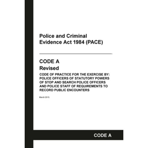 (영문도서) PACE Code A: Police and Criminal Evidence Act 1984 Codes of ...