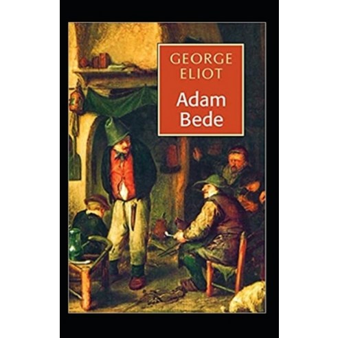 Adam Bede Illustrated Paperback, Independently Published, English ...