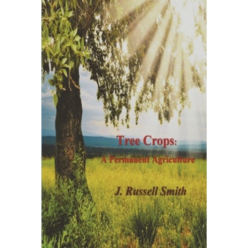 (영문도서) Tree Crops: A Permanent Agriculture Paperback, Must Have Books ...