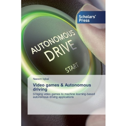 Video games & Autonomous driving Paperback, Scholars'' Press - 가격 변동 추적 ...
