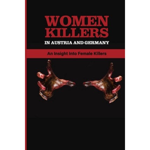 (영문도서) Women Killers In Austria And Germany: An Insight Into Female ...