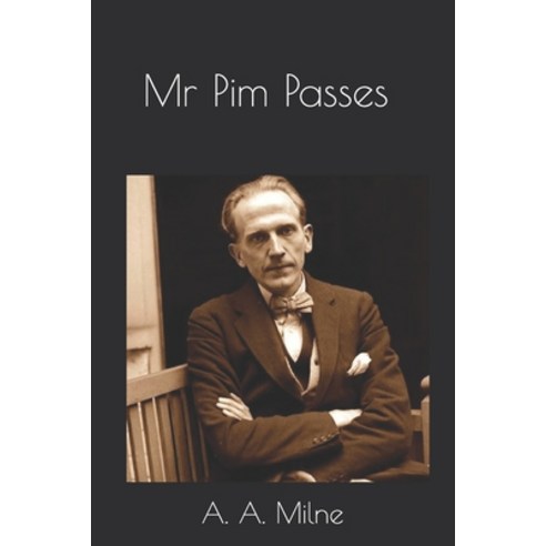 Mr Pim Passes By Paperback, Independently Published, English ...