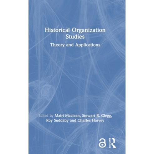 Historical Organization Studies: Theory and Applications Hardcover ...