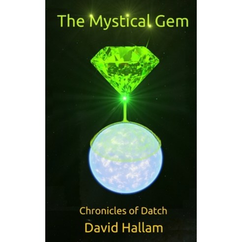 (영문도서) The Mystical Gem: Chronicles of Datch Paperback, Independently ...