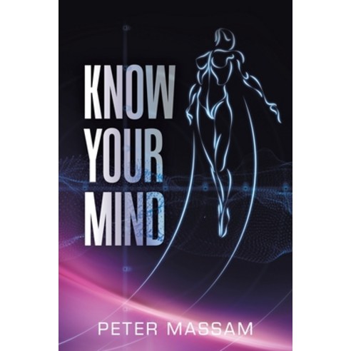 (영문도서) Know Your Mind Paperback, Balboa Press UK, English, 9781982286873 - 가격 변