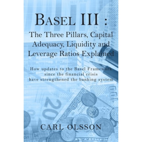 (영문도서) Basel III: The Three Pillars Capital Adequacy Liquidity and ...