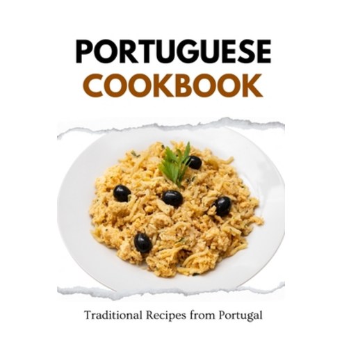 (영문도서) Portuguese Cookbook: Traditional Recipes from Portugal Paperback ...