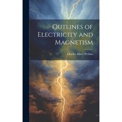 (영문도서) Outlines of Electricity and Magnetism Hardcover, Legare Street ...
