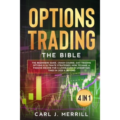 Options Trading: The Bible. 4 in 1.: The Beginners Guide Crash Course ...