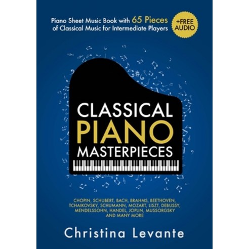 (영문도서) Classical Piano Masterpieces. Piano Sheet Music Book with 65 ...