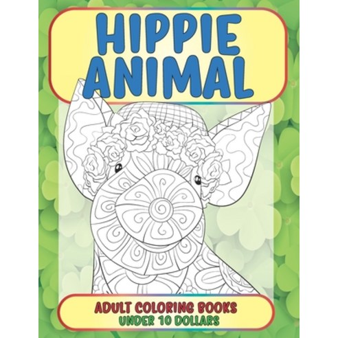 Adult Coloring Books Hippie Animal - Under 10 Dollars Paperback, Independently Published - 가격 변동 ...