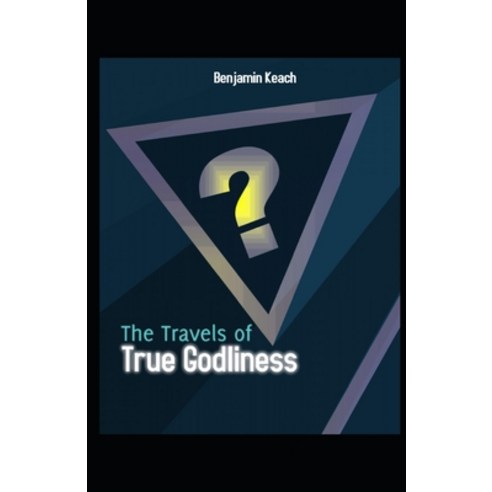 The Travels of True Godliness Illustrated Paperback, Independently ...