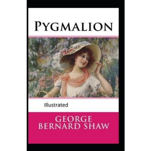 Pygmalion Illustrated Paperback, Independently Published, English ...