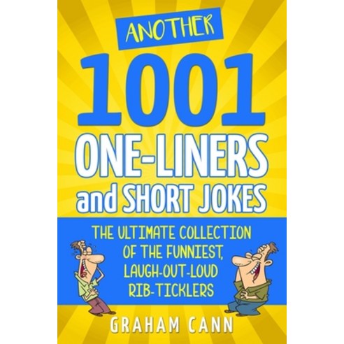 Another 1001 One-Liners and Short Jokes: The Ultimate Collection of the ...