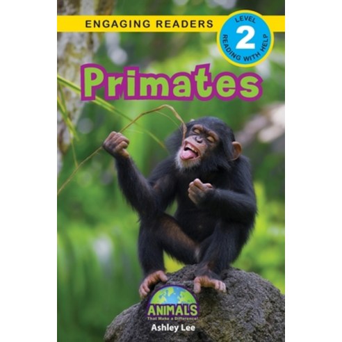 Primates: Animals That Make a Difference! (Engaging Readers Level 2 ...