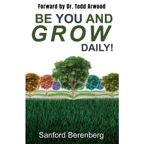 (영문도서) Be YOU and grow daily!: Another guide for Everyday people ...