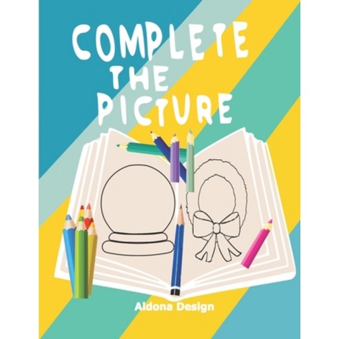 Complete the Picture: Drawing Activity Sketch Book For Creative Kids 6 ...