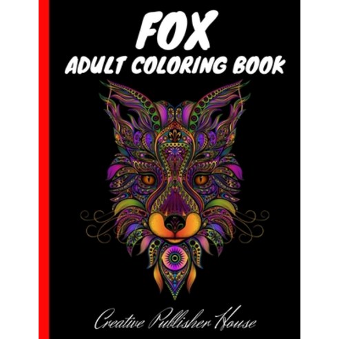 Fox Adult Coloring Book: Stress Relief and Relaxation Fox Designs ...