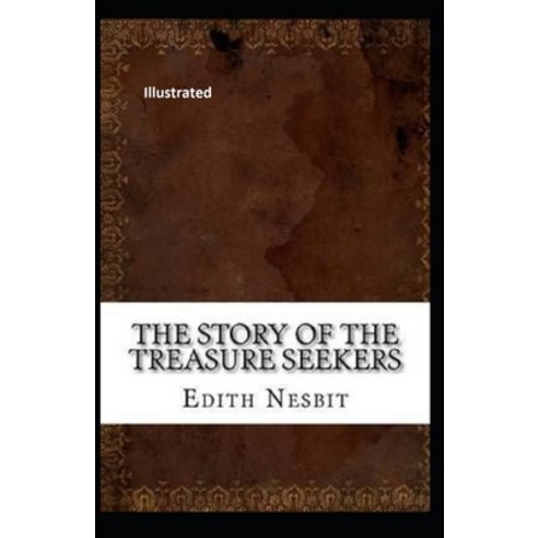 The Story of the Treasure Seekers Illustrated Paperback, Independently ...