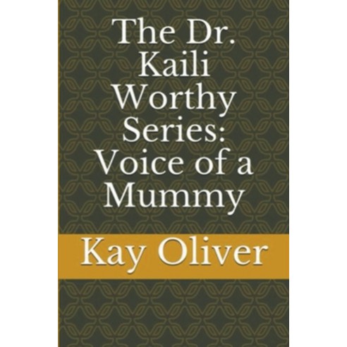 (영문도서) The Dr. Kaili Worthy Series Paperback, Kay A. Oliver, English, 979820152