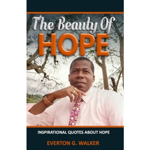 The Beauty of Hope: Inspirational Quotes about Hope Paperback ...