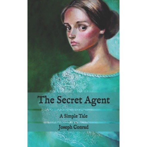 The Secret Agent: A Simple Tale Paperback, Independently Published ...