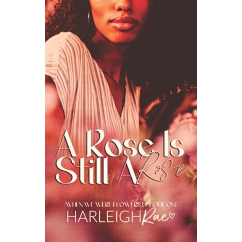 (영문도서) A Rose Is Still A Rose Paperback, Independently Published, English, 9798