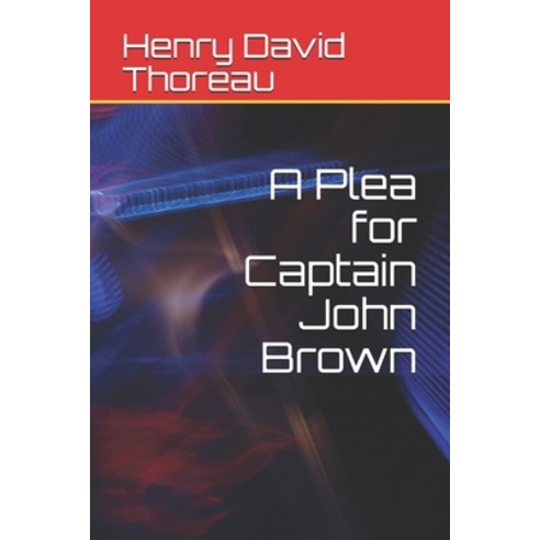 A Plea for Captain John Brown Paperback, Independently Published - 가격 ...