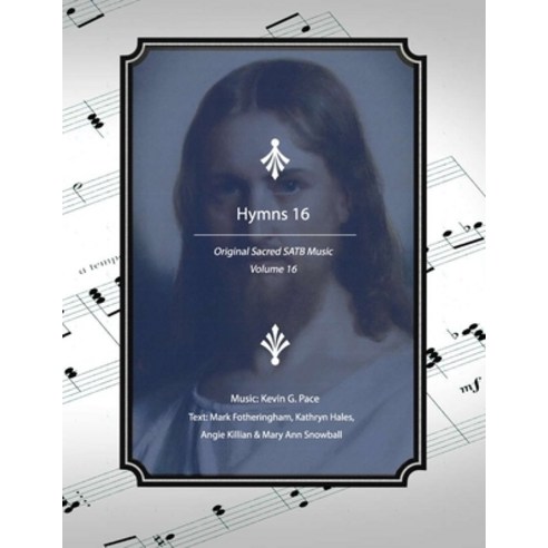 (영문도서) Hymns 16: Original Sacred SATB Music: Volume 16 Paperback ...