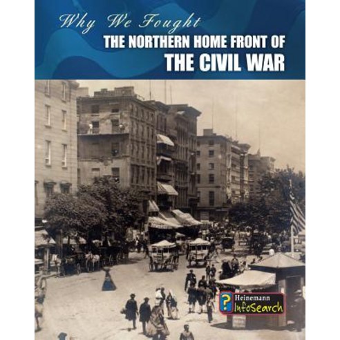 The Northern Home Front of the Civil War Paperback, Heinemann ...