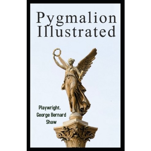 Pygmalion Illustrated Paperback, Independently Published, English ...